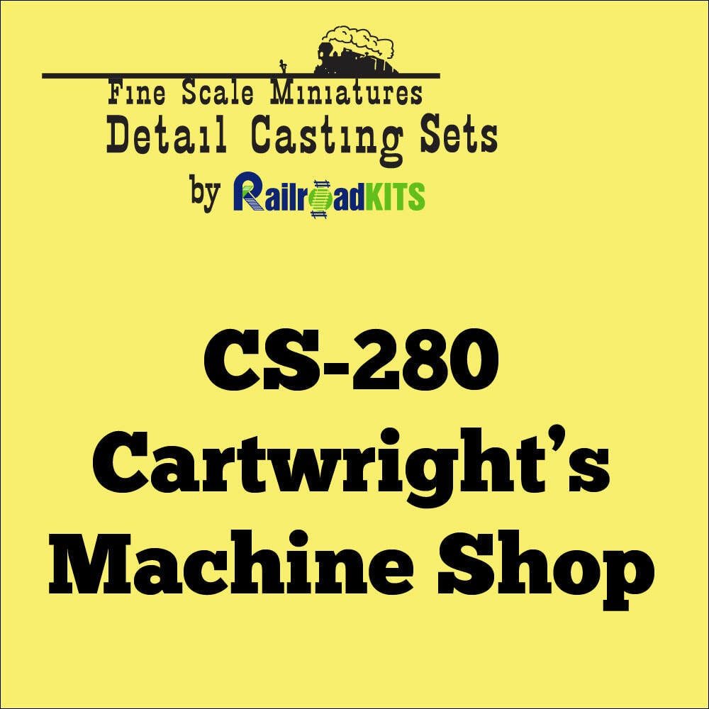 CS-280 Cartwright’s Machine Shop Casting Set | RailroadKits & Microlumina