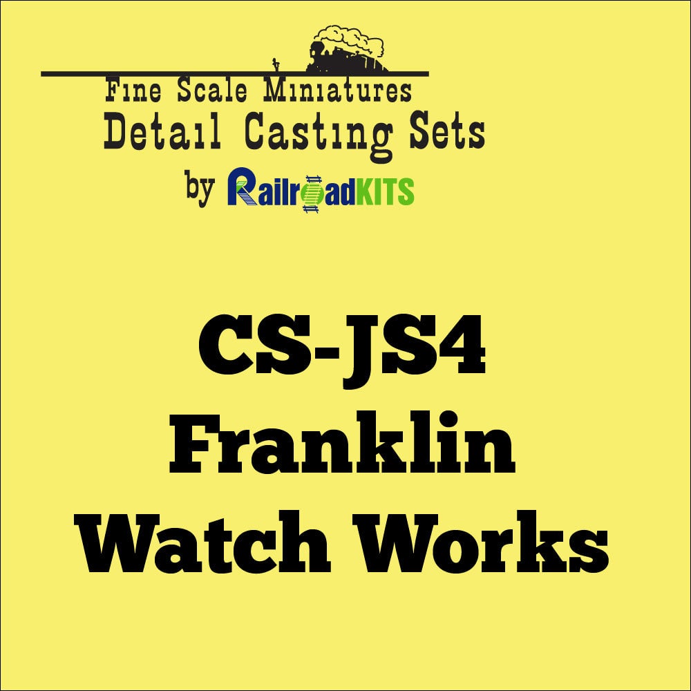 CS-JS4 Franklin Watch Works Casting Set | RailroadKits & Microlumina